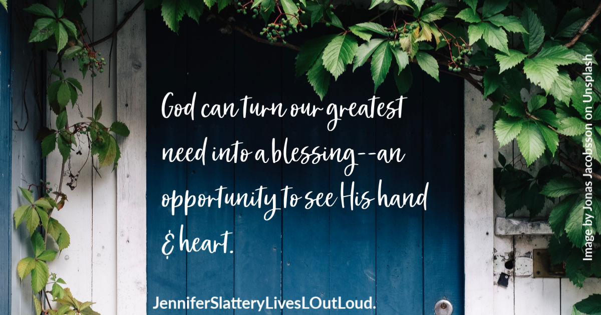 When Our Greatest Need Leads to Our Greatest Blessing – Loved, chosen ...